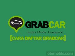 13 Syarat dan Cara Daftar Grab Car Online Terbaru 2025 | Otomotifo